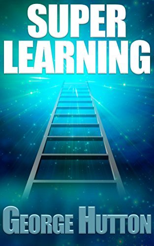Super Learning: Unlock Your Limitless Ability To Learn Anything You ...