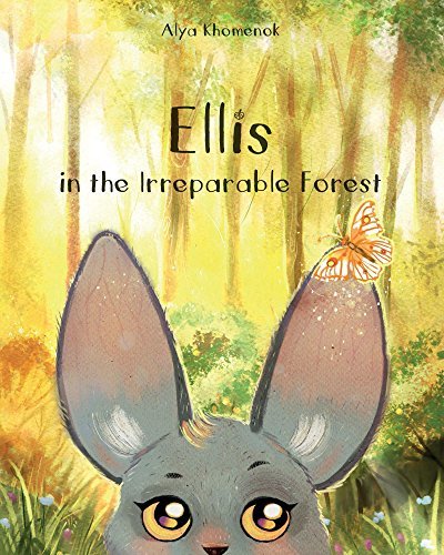 Ellis in the Irreparable Forest by Alya Khomenok | Goodreads