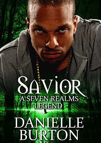 Savior (Seven Realms Legends Book 1) by Danielle Burton | Goodreads