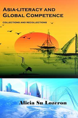 Asia-literacy and Global Competence: Collections and Recollections by ...