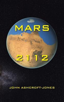 Mars 2112 by John Ashcroft-Jones | Goodreads