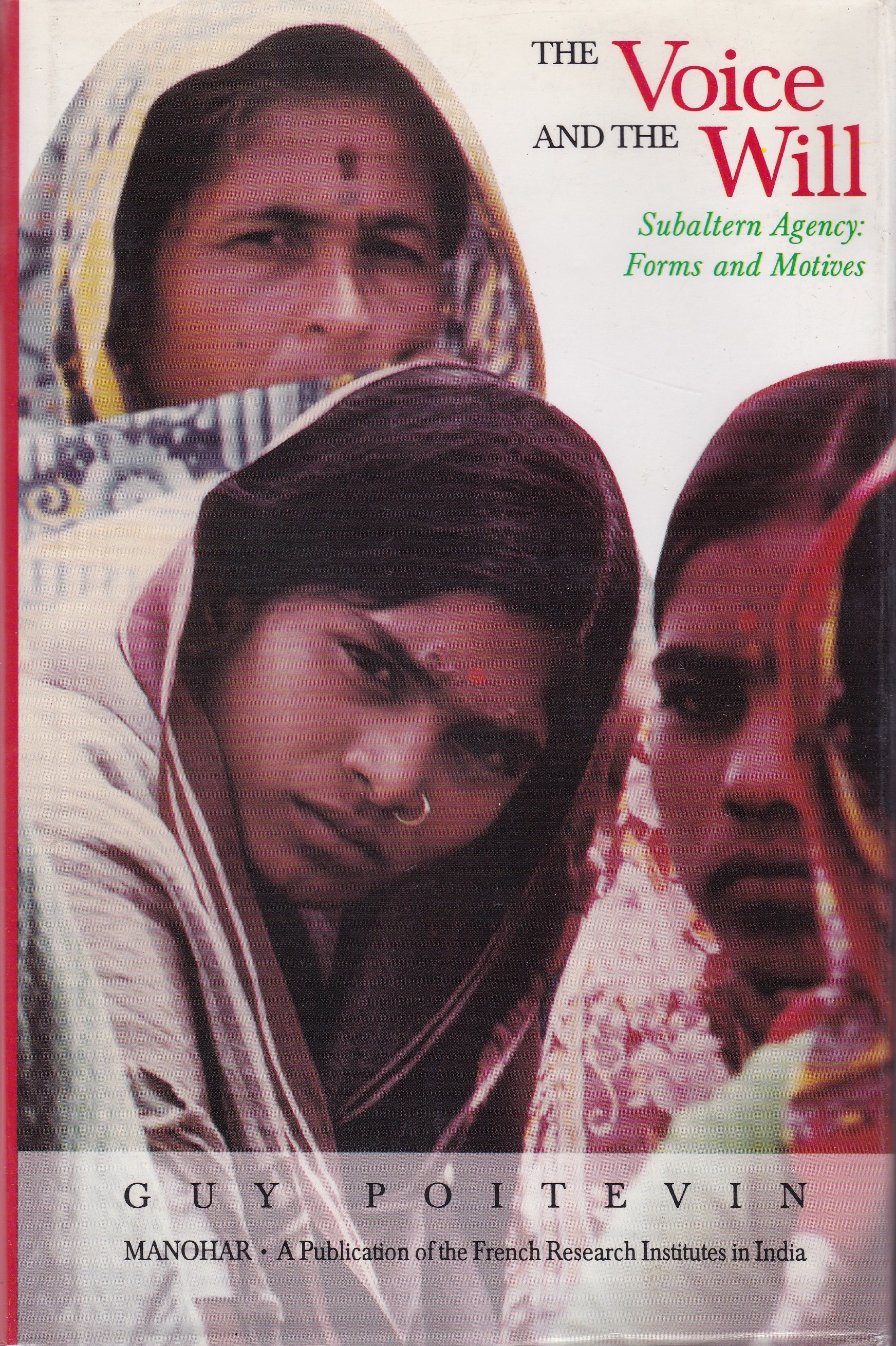 Voice and the Will: Subaltern Agency, Forms and Narratives by Guy ...