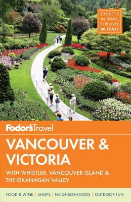 Fodor's Vancouver & Victoria: with Whistler, Vancouver Island & the ...