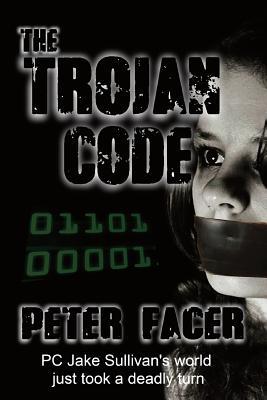 The Trojan Code (The Jake Sullivan novels) (Volume 3) by Peter Facer ...