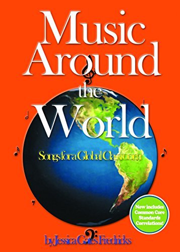 Music Around the World: Songs for a Global Classroom by Jessica Gates ...