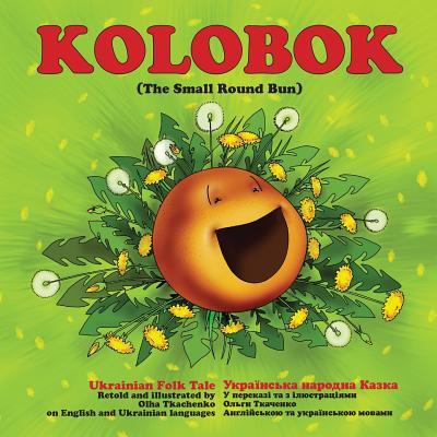 Kolobok: The Small Round Bun by Olha Tkachenko | Goodreads
