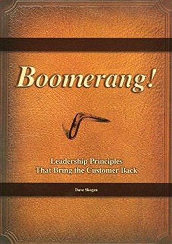 Boomerang! Leadership Principles That Bring Customers Back by Dave ...