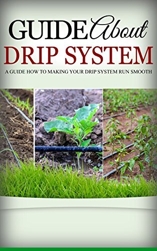 Guide About Drip System: A Guide How to Making Your Drip System Run ...