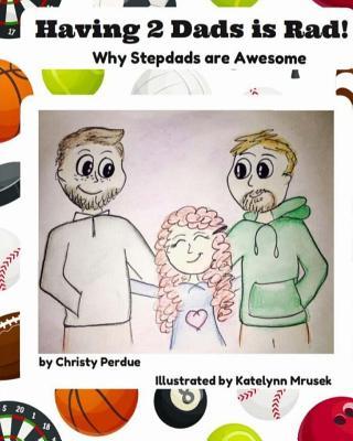 Having 2 Dads is Rad: Why Stepdads are Awesome by Christy Perdue ...