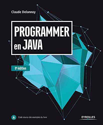 Programmer en Java (Noire) (French Edition) by Claude Delannoy | Goodreads