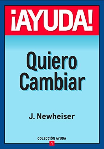 ¡Ayuda! Quiero cambiar (Spanish Edition) by Jim Newheiser | Goodreads