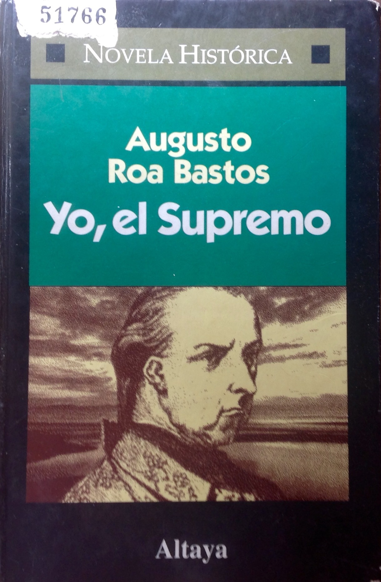 Yo, el Supremo by Augusto Roa Bastos | Goodreads