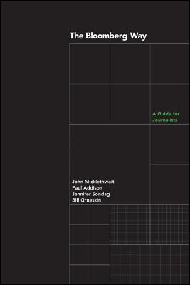 The Bloomberg Way: A Guide for Journalists by John Micklethwait | Goodreads