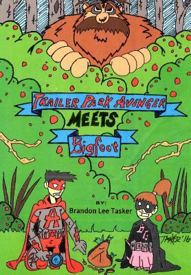 Trailer Park Avenger by Brandon Lee Tasker | Goodreads