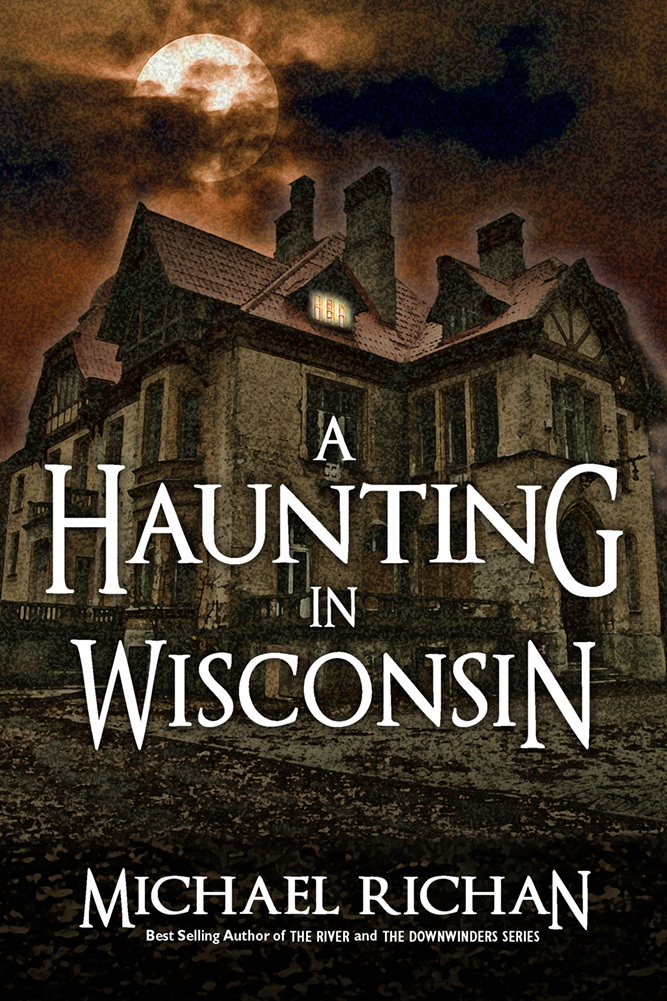 A Haunting In Wisconsin by Michael Richan | Goodreads