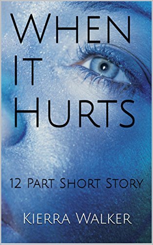 When It Hurts by Kierra Walker | Goodreads