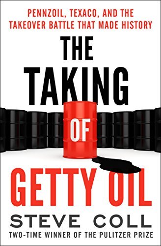 The Taking of Getty Oil: Pennzoil, Texaco, and the Takeover Battle That ...