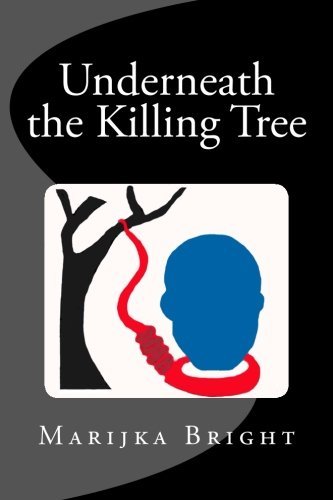 Underneath the Killing Tree by Marijka Bright | Goodreads