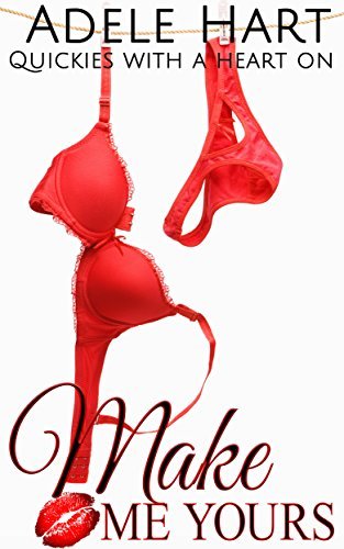 Make Me Yours: An Older Man Younger Woman Steamy Outdoors Romance by Adele Hart | Goodreads