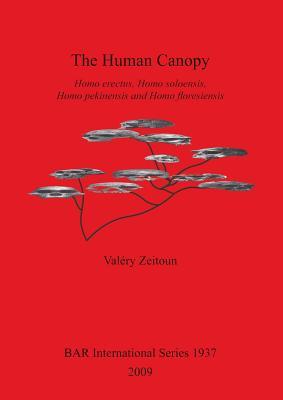 The Human Canopy: Homo Erectus, Homo Soloensis, Homo Pekinensis and ...