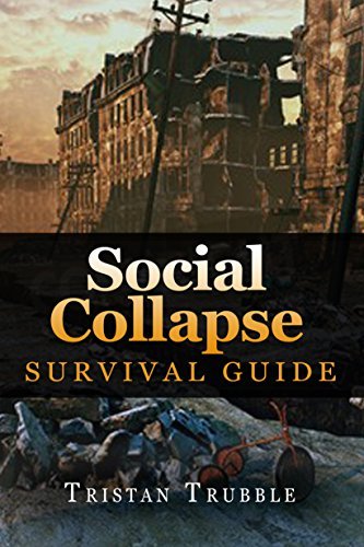 Social Collapse Survival Guide by Tristan Trubble | Goodreads