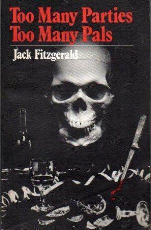 Too many parties, too many pals by Jack Fitzgerald | Goodreads