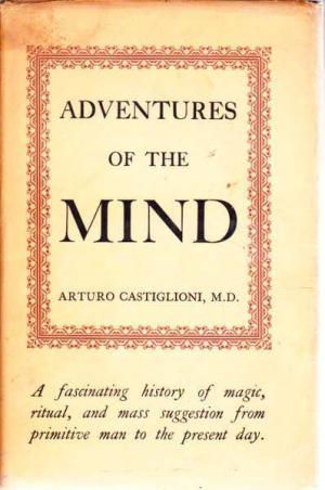 Adventures of the Mind: A Fascinating History of Magic, Ritual, and ...