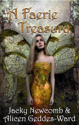 A Faerie Treasury by Jacky Newcomb | Goodreads