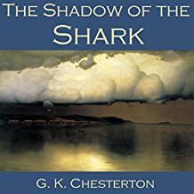 The Shadow of the Shark by G.K. Chesterton | Goodreads