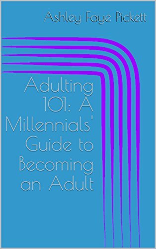 Adulting 101: A Millennials' Guide to Becoming an Adult by Ashley Faye ...