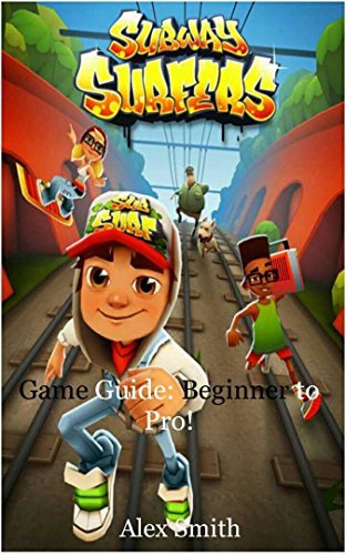 Subway Surfer: Beginner to Pro Guide including Cheats and Tricks by ...