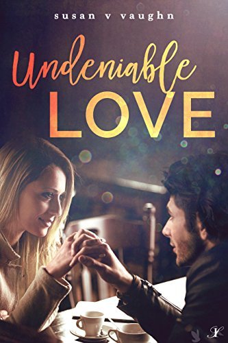 Undeniable Love by Susan V. Vaughn | Goodreads