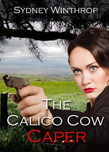 The Calico Cow Caper by Sydney Winthrop | Goodreads