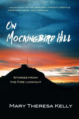 On Mockingbird Hill: Memories of Dharma Bums, Madcaps, and Fire ...