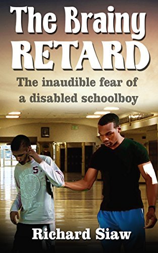 The Brainy Retard: The inaudible fear of a disabled schoolboy by ...