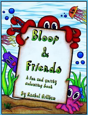 Bloop and friends colouring book: A fun and quirky colouring book ...