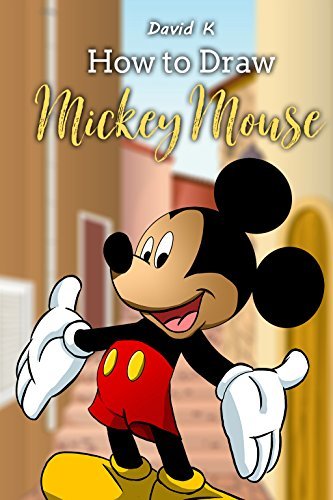 How to Draw Mickey Mouse: The Step-by-Step Mickey Mouse Drawing Book by ...