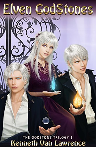 Elven Godstones (The GodStone Trilogy #1) by Kenneth Van Lawrence ...