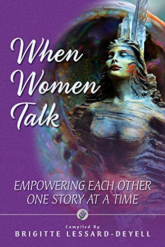 When Women Talk: Empowering Each Other One Story at a Time by Brigitte ...