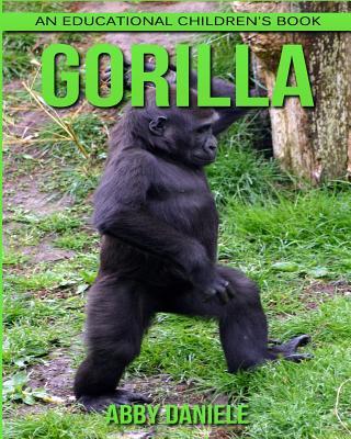 Gorilla! An Educational Children's Book about Gorilla with Fun Facts ...