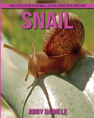 Snail! An Educational Children's Book about Snail with Fun Facts ...