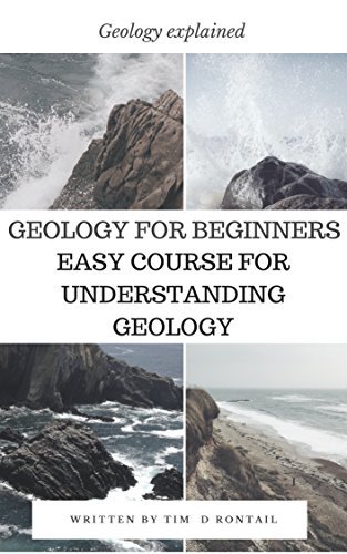 Geology for beginners: Easy course for understanding geology by Tim D ...