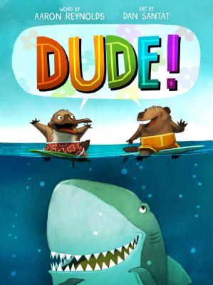 Dude! by Aaron Reynolds | Goodreads