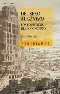 Del sexo al género: Los equívocos de un concepto by Silvia Tubert ...
