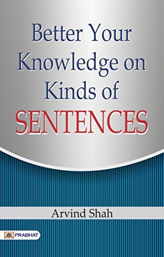 BETTER YOUR KNOWLEDGE ON KINDS OF SENTENCES by ARVIND SHAH: Mastering ...