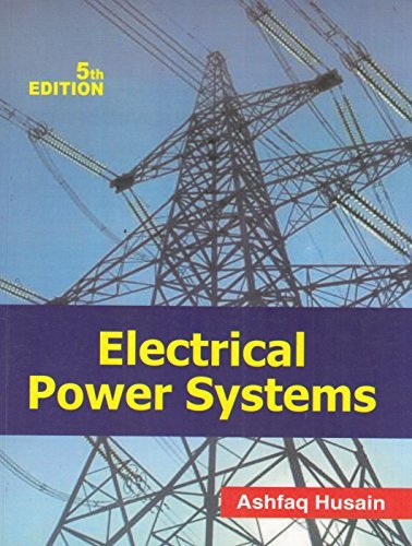 Electrical Power Systems, 5E (Pb-2015) by Ashfaq Husain | Goodreads