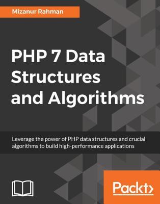 PHP 7 Data Structures and Algorithms by Mizanur Rahman | Goodreads