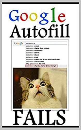 Memes: Google Autofill Fails With Funny Memes: by Memes | Goodreads