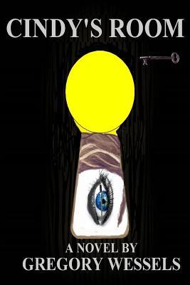 Cindy's Room by Gregory Wessels | Goodreads