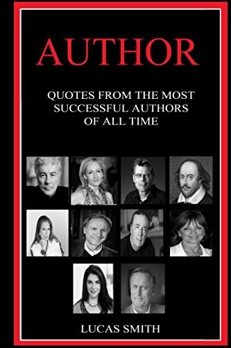 Author: Quotes from the Most Successful Authors of all Time by Lucas ...